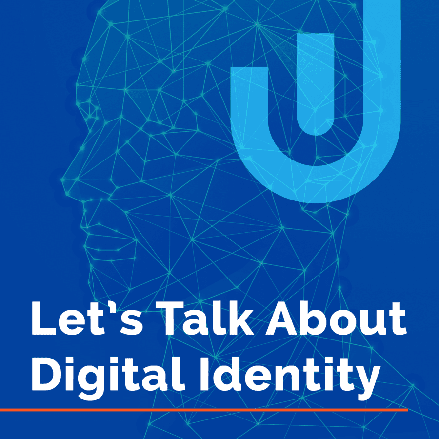 Identity Management Podcast - Let's Talk About Digital Identity